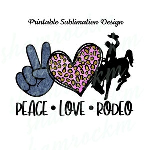 Printable Sublimation Design | Peace Love Rodeo | Png Images ...
