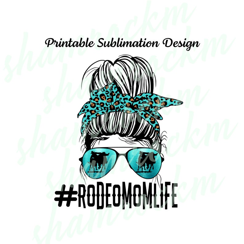 Printable Sublimation Design Messy Bun Rodeo Mom Life - Etsy