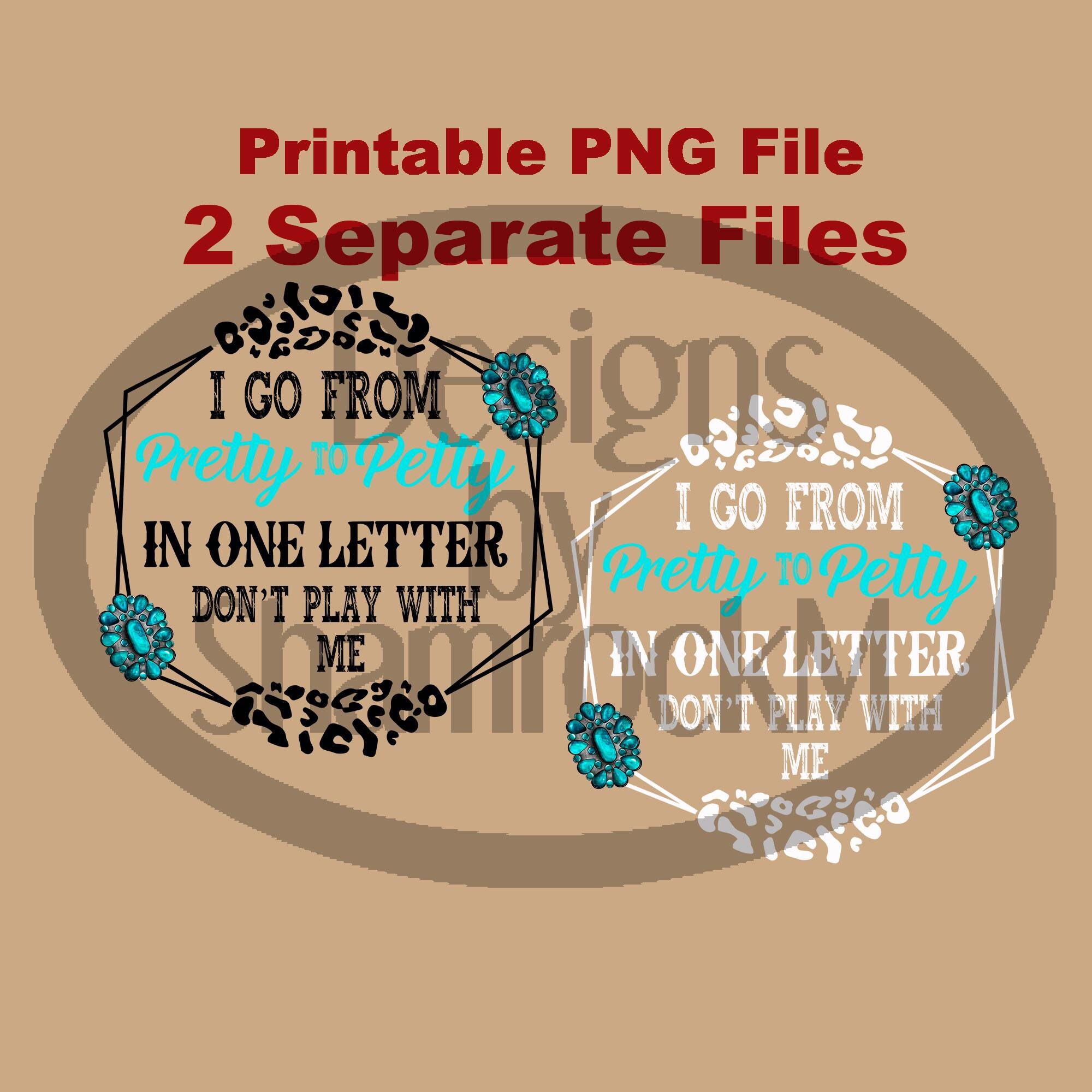 Printable PNG Design | Pretty to Petty | Png Images | High Resolution ...
