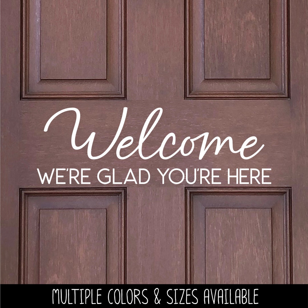Welcome We're Glad You're Here Decal - Welcome We're Glad You're Here ...