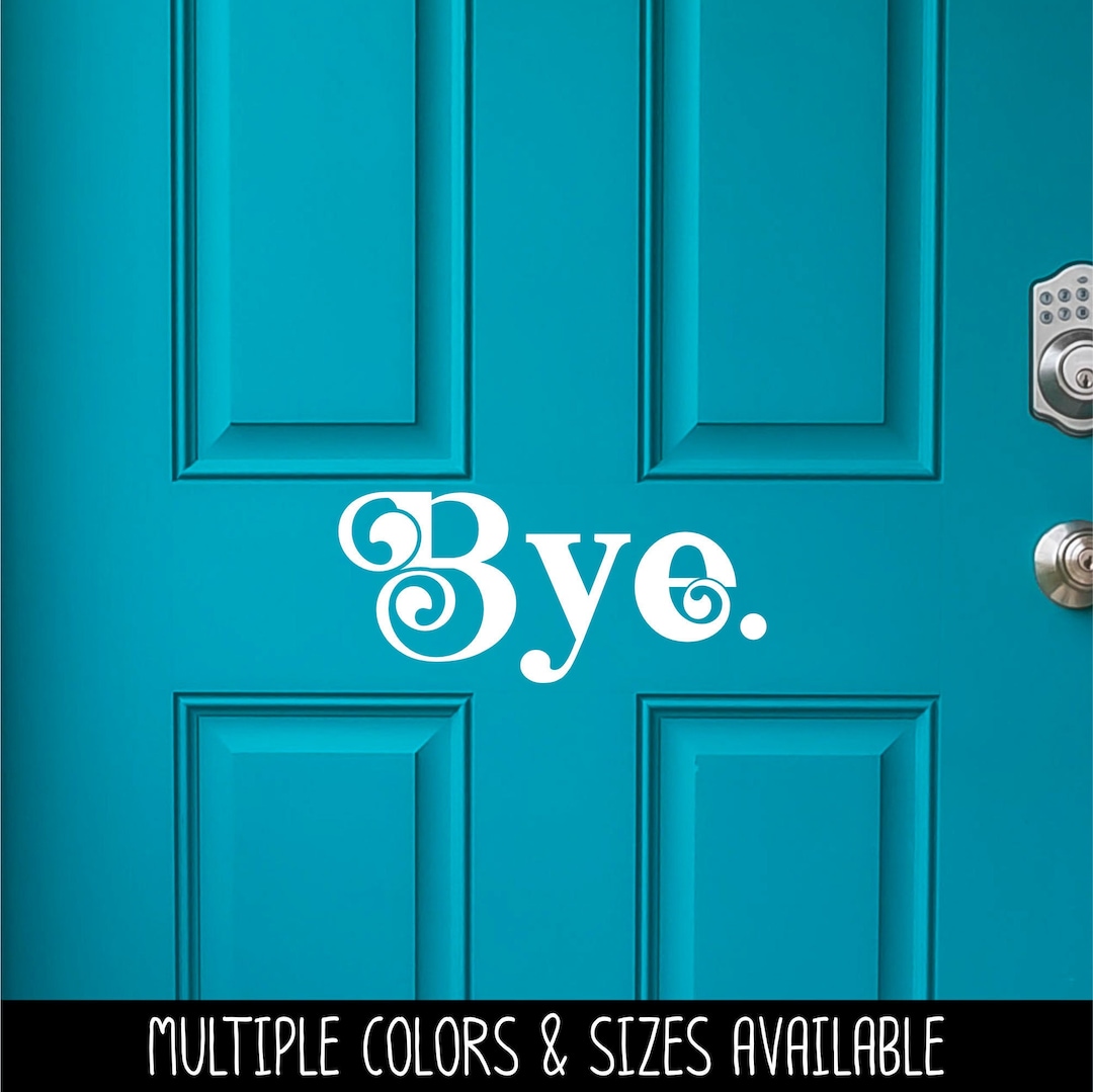 Chunky Bye Decal - Bye Sticker - Bye Door Decal - Bye Wall Decal - Bye ...