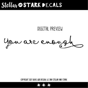 Cursive You Are Enough Vinyl Decal - You Are Enough Vinyl Sticker- You ...