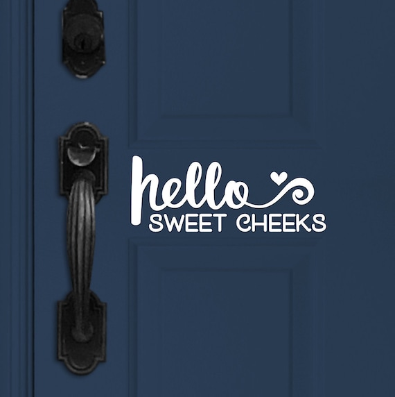 Hello Sweet Cheeks Vinyl Decal Hello Sweet Cheeks Sticker | Etsy