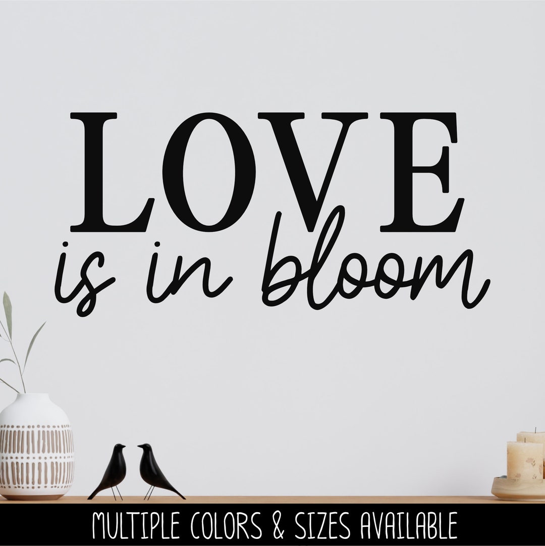 Love is in Bloom Decal - Love is in Bloom Sticker - Love is in Bloom ...