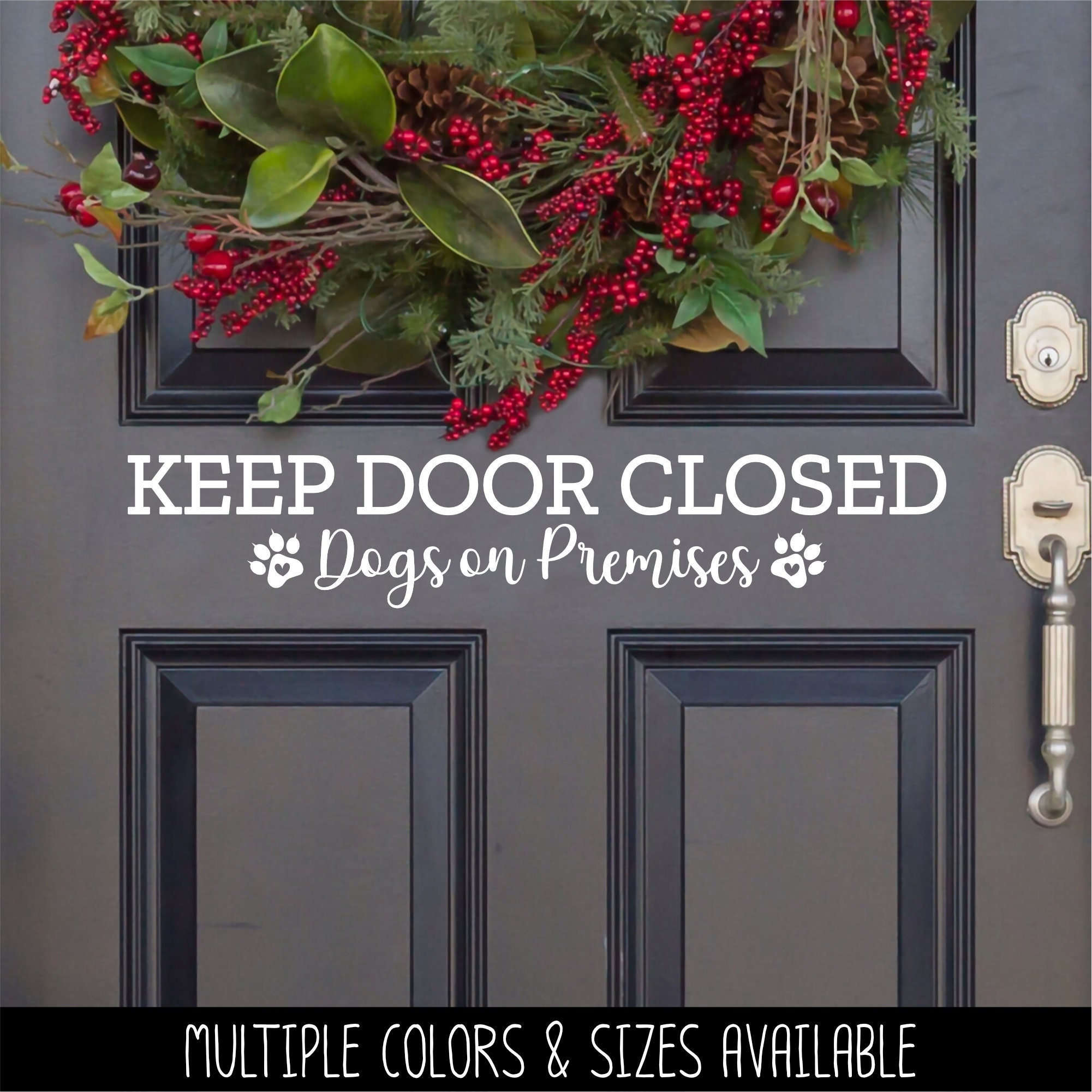 Keep Door Closed Dogs on Premises Decal - Keep Door Closed Dogs Sticker ...