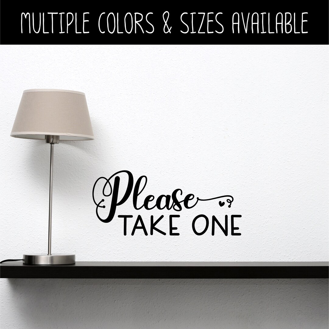 Please Take One Vinyl Decal -please Take One Vinyl Sticker -please Take ...