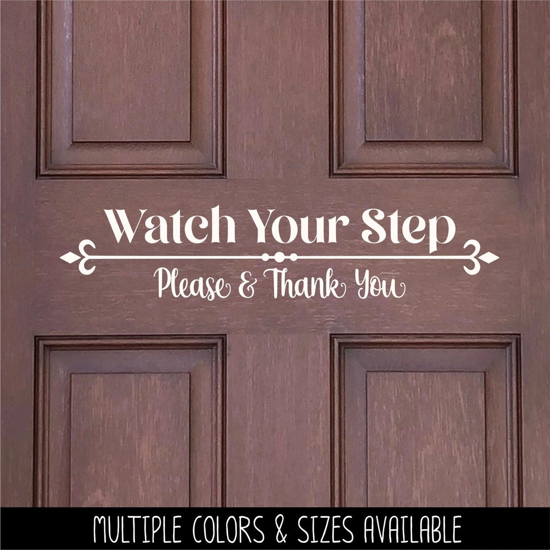 Watch Your Step Decal, Watch Your Step Please and Thank You Sign, Watch ...