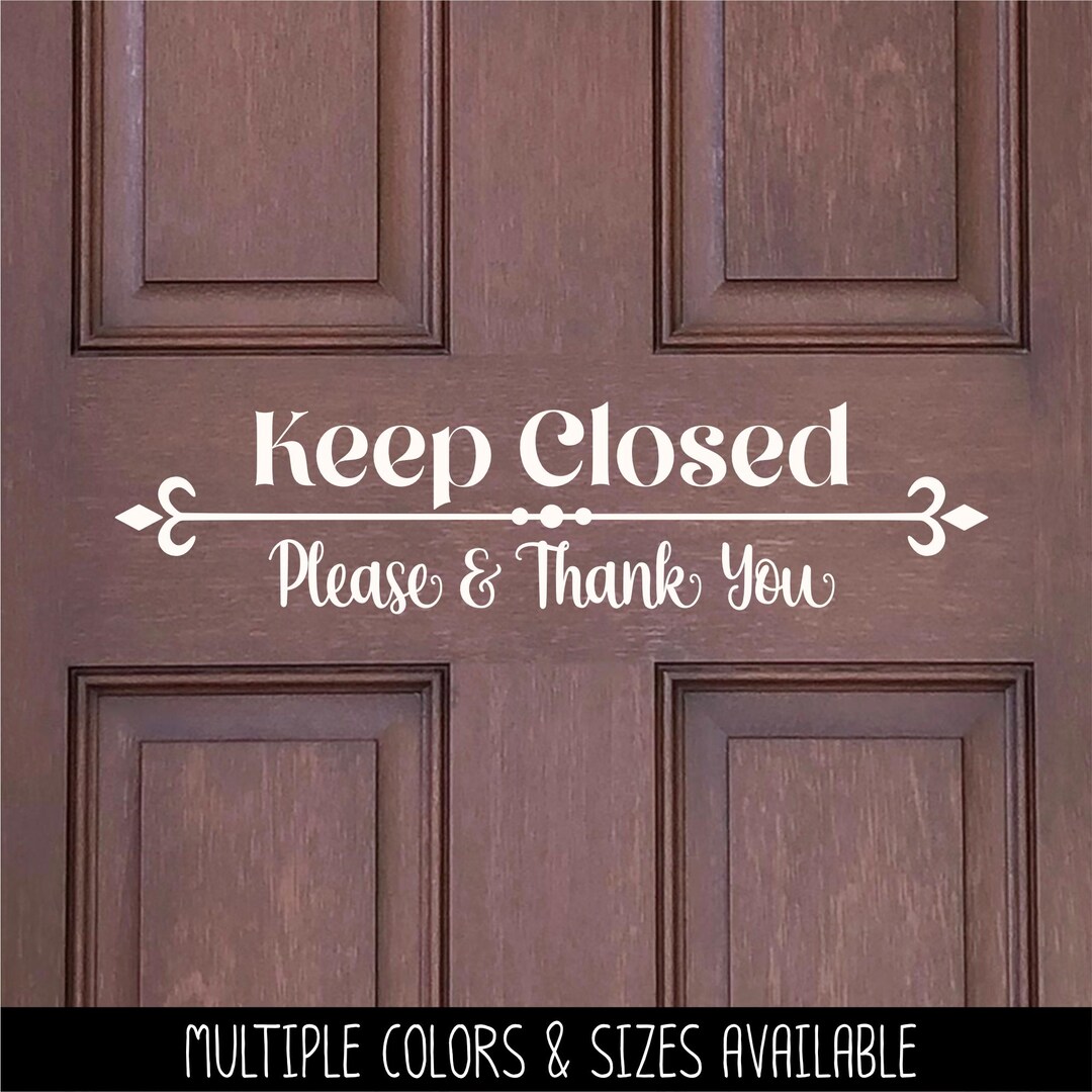 Keep Closed Please & Thank You Decal - Keep Closed Sticker - Keep ...