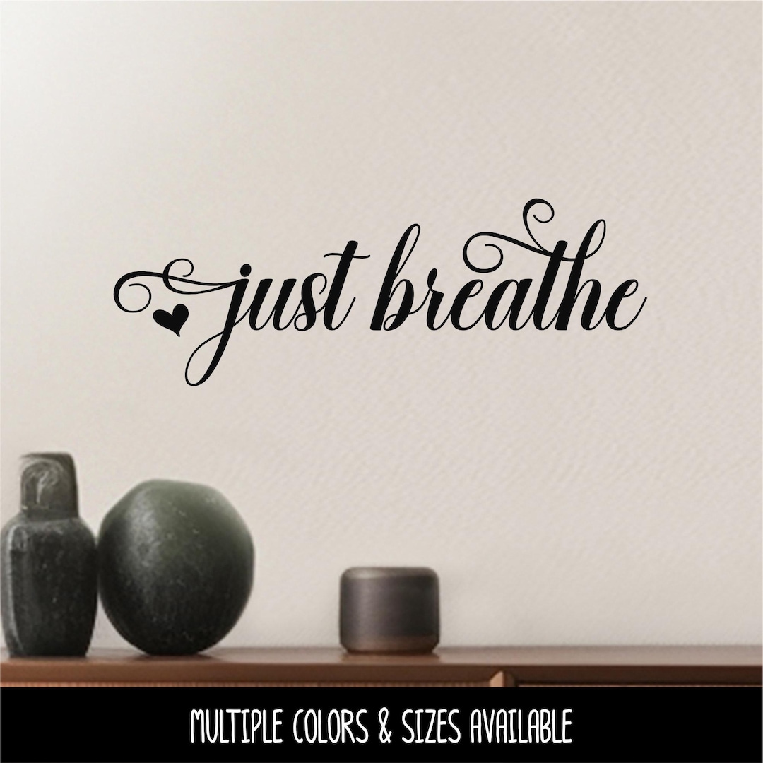 Just Breath With Heart Decal, Just Breathe Sticker, Just Breathe Sign ...