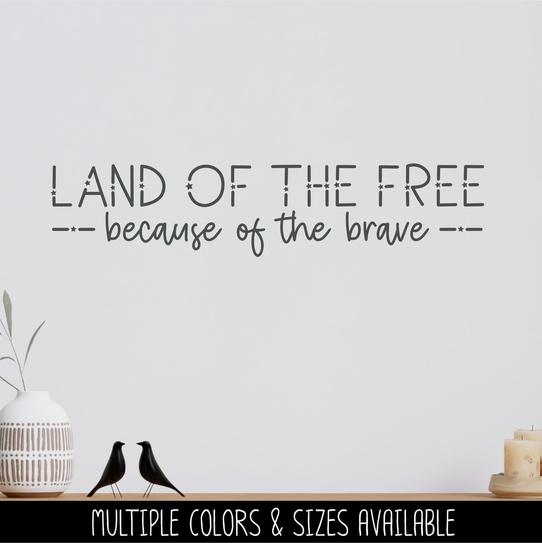 Whimsical Land of the Free Because of the Brave Decal, 4th of July ...