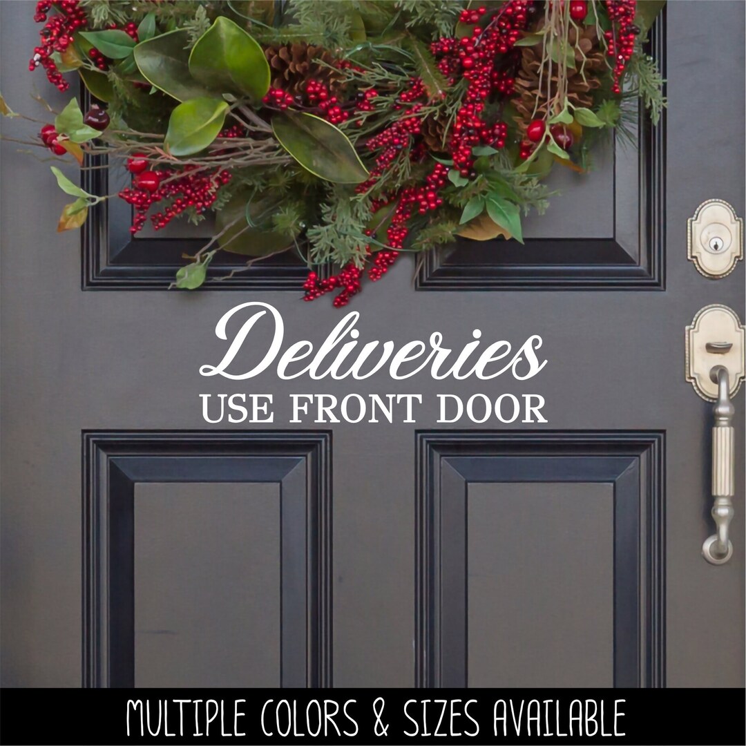 Deliveries Use Front Door Decal, Deliveries Use Front Door Sticker ...