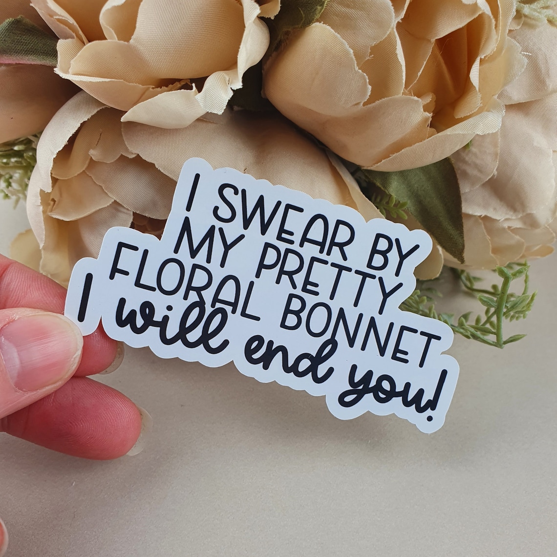 Die-cut Sticker I Swear by My Pretty Floral Bonnet I Will | Etsy UK