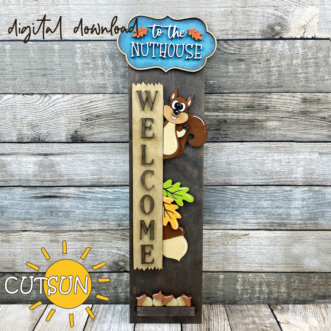 Welcome to the Nuthouse Porch Sign SVG | Interchangeable Squirrel Add ...