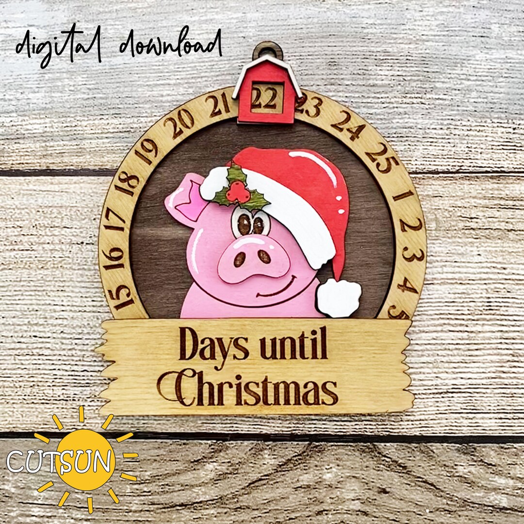 Christmas Countdown SVG Pig Countdown SVG Laser Cut Files Days Until ...
