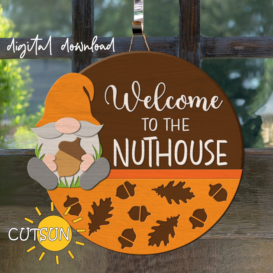 Welcome to the Nuthouse Door Hanger SVG | Gnome Front Door Sign | Laser ...