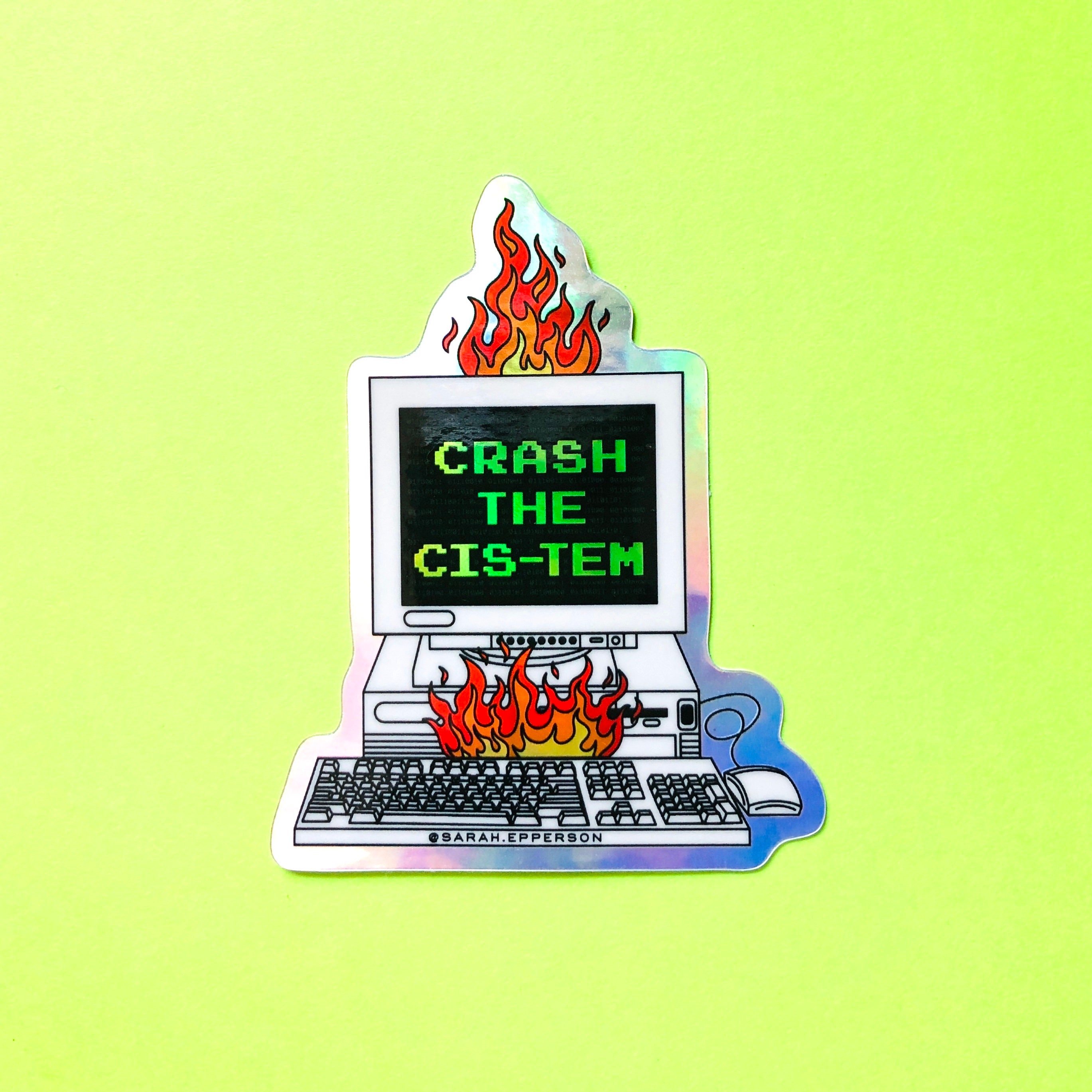 Sarah Epperson-Crash the Cis-tem - Sticker