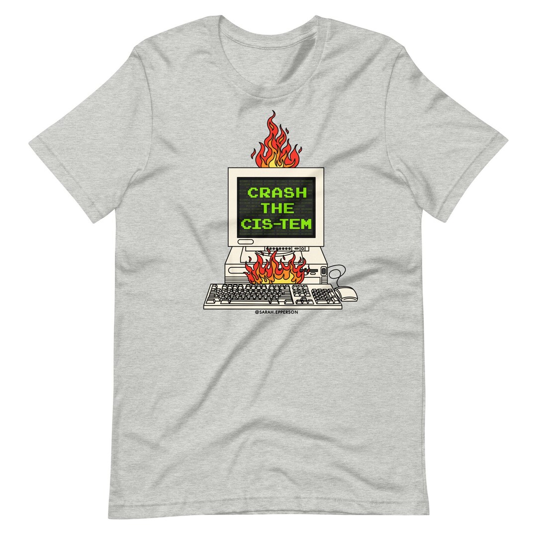 Crash the Cis-tem - T-shirt - Etsy