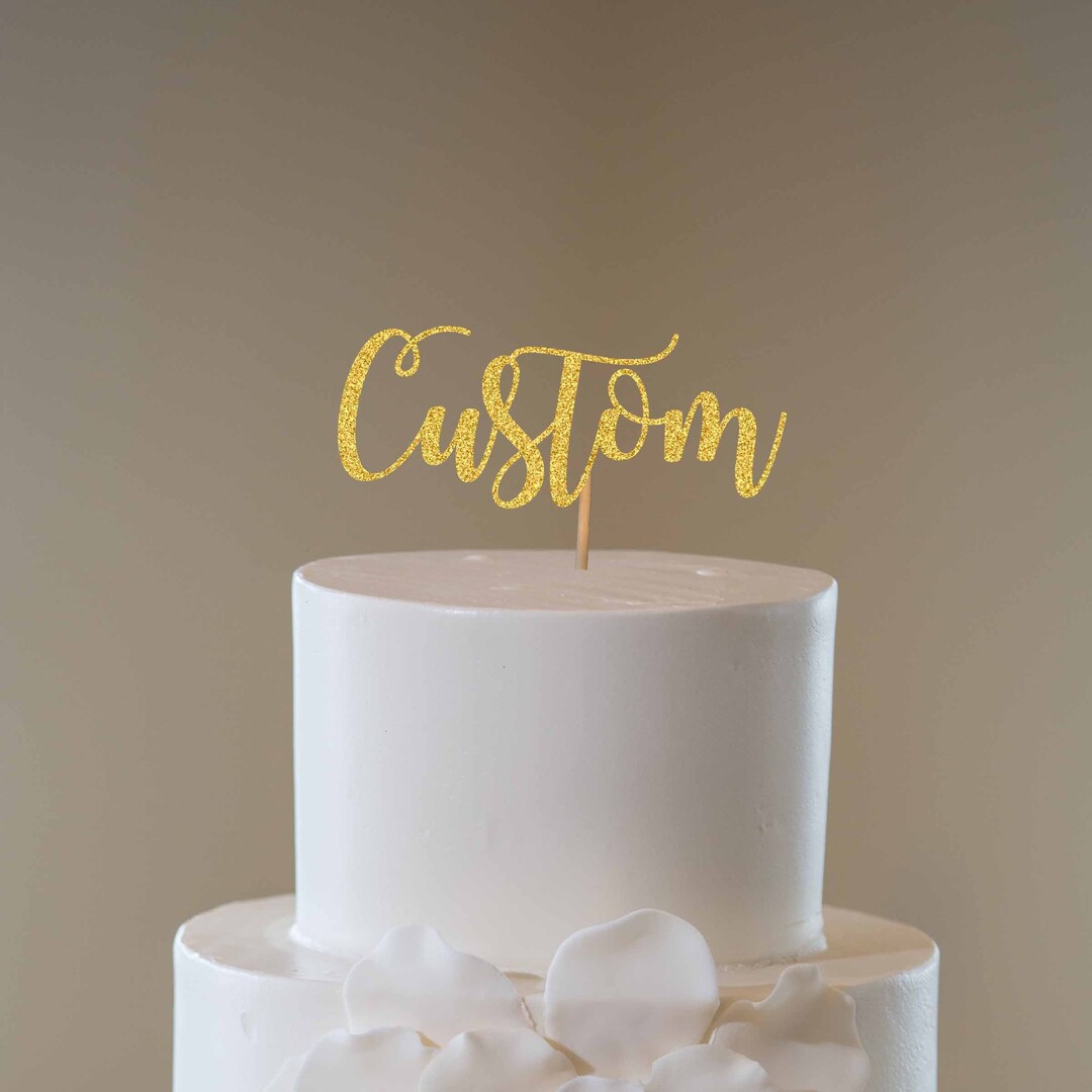 CUSTOM Cake Topper, Personalized Cake Topper, Custom Name Cake Topper ...