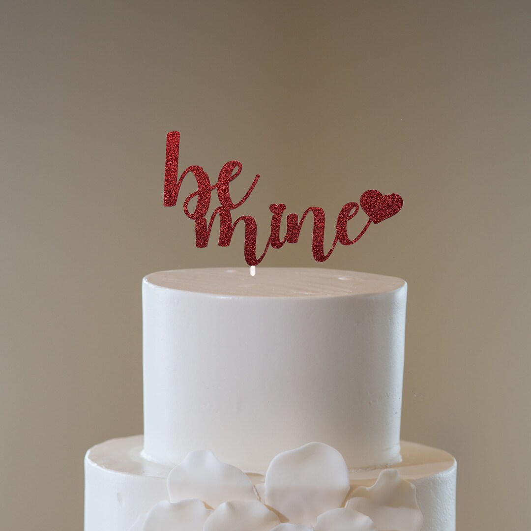 Be Mine Cake Topper, Valentine's Day Cake Topper, Happy Valentine's Day ...