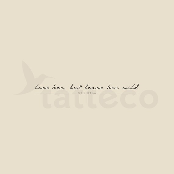 Love Her But Leave Her Wild Temporary Tattoo Set Of 3 Etsy
