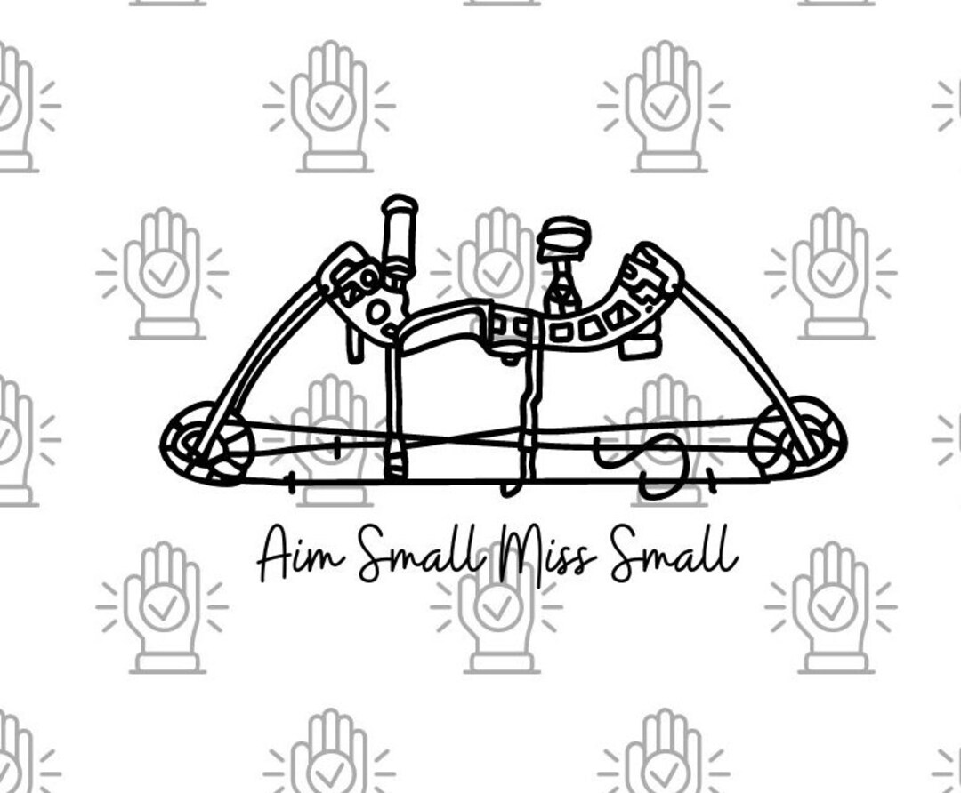 Bow Hunting SVG Aim Small Miss Small - Etsy