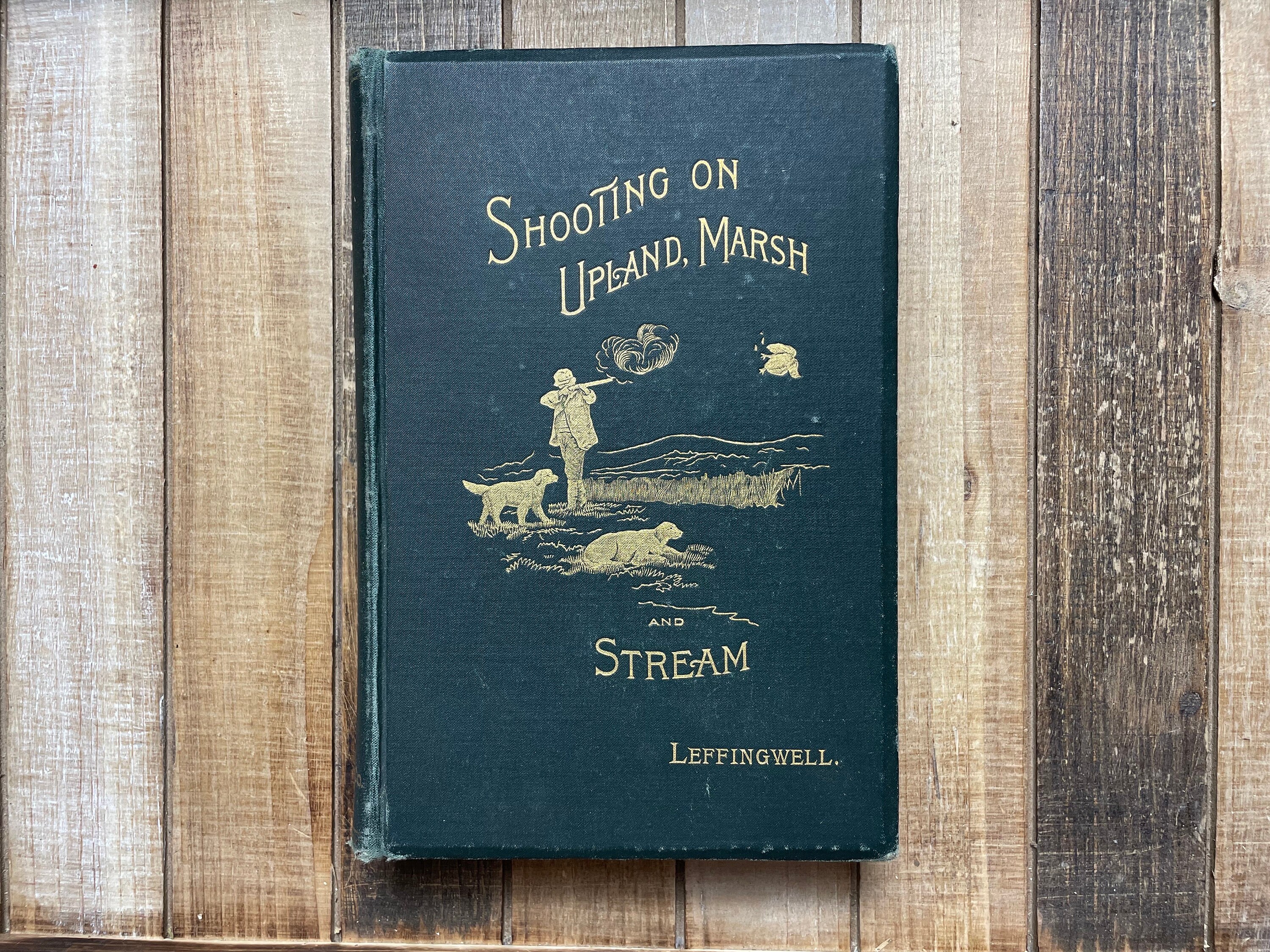 Vintage Hunting Book 1890 Shooting on Upland Marsh and Stream Vintage ...