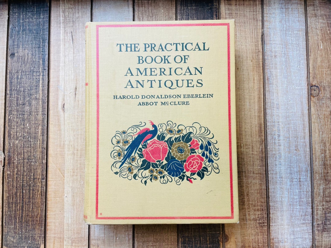 Vintage Antique Book ~ 1927 Practical Book of American Antiques - Etsy