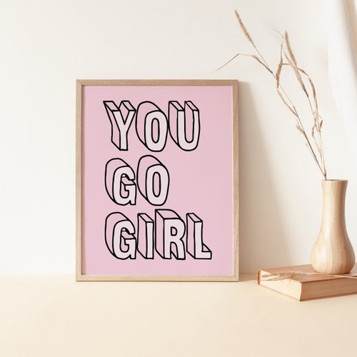 You Go Girl Quote Print Inspirational Art Girls Room Decor - Etsy