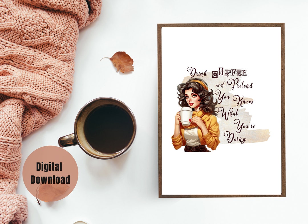 Pin up Girl Funny Coffee Wall Art |drink Coffee and Pretend You Know ...