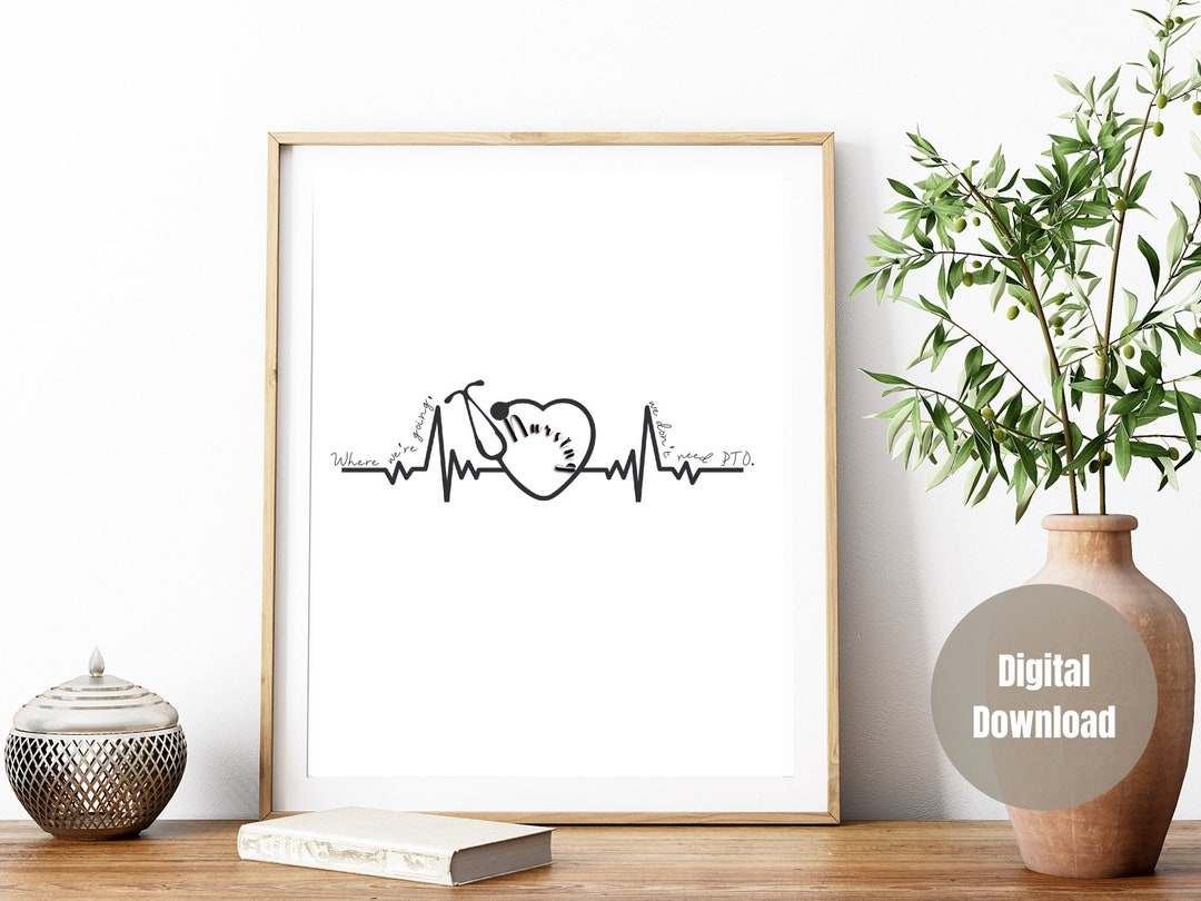 Funny Nursing Printable, Where We're Going We Don't Need PTO, Nurse ...