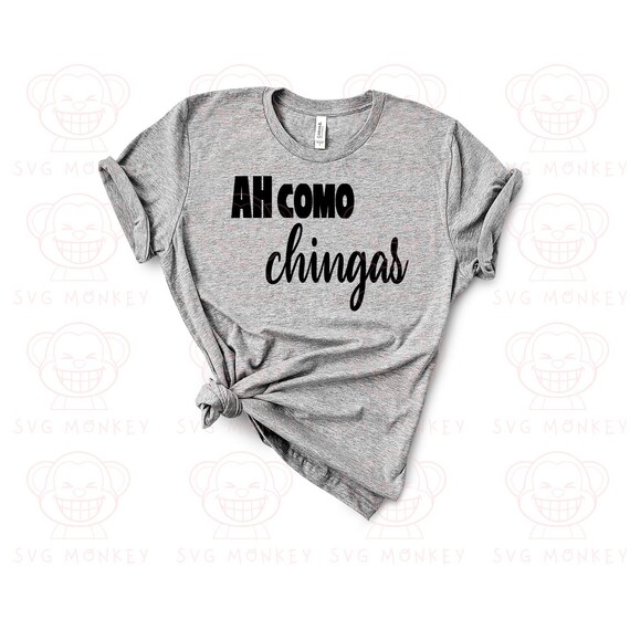 AH como chingas SVG Fun Spanish SVG NEW fun sassy spanish - Etsy Schweiz