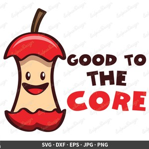 Apple Good to the Core SVG Clip Art Cut File Silhouette Dxf - Etsy