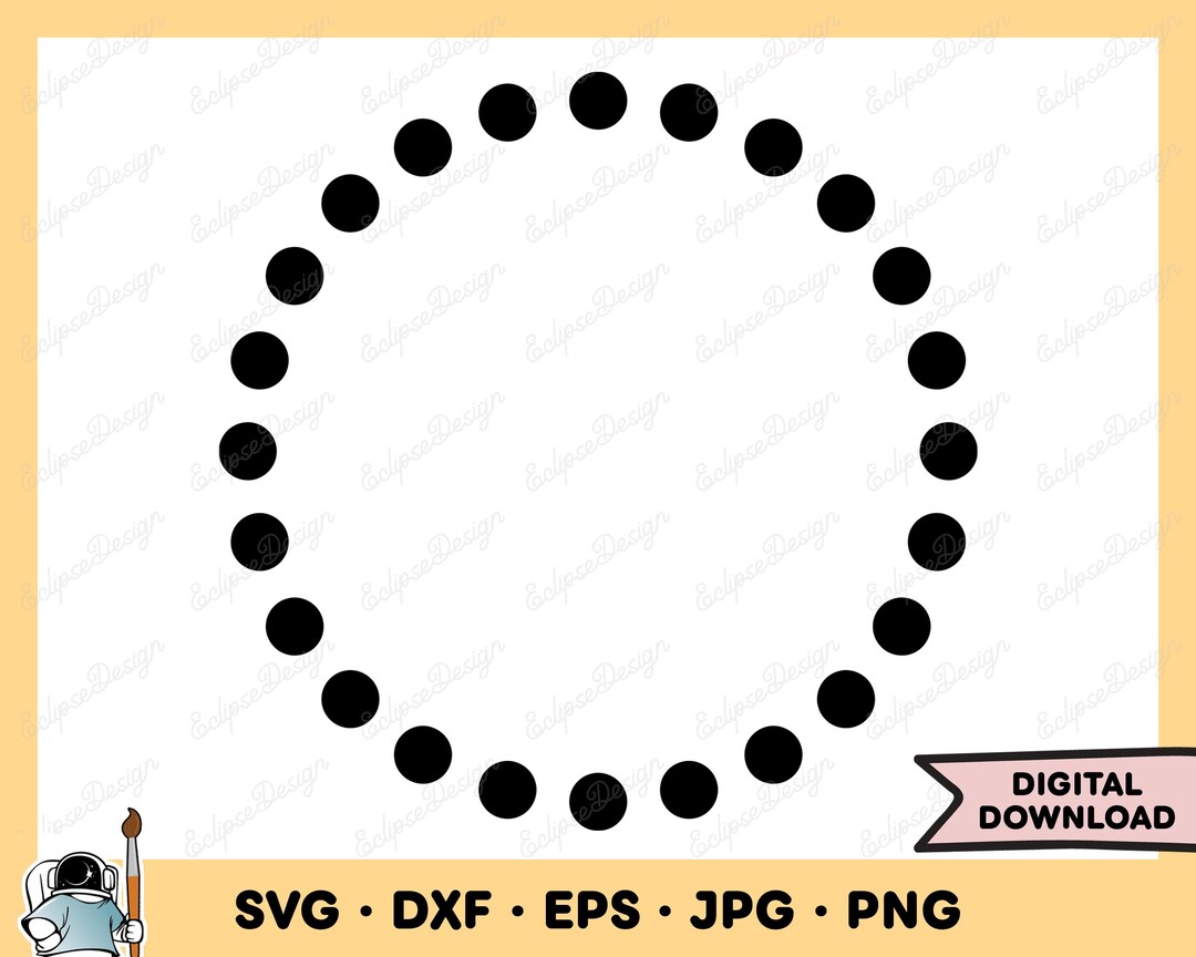 Circle Dot Frame SVG Frame Clip Art Frame Cut File Silhouette Instant ...