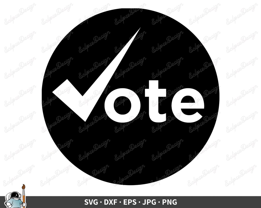 Vote SVG Voting Button Clip Art Cut File Silhouette Dxf Eps - Etsy