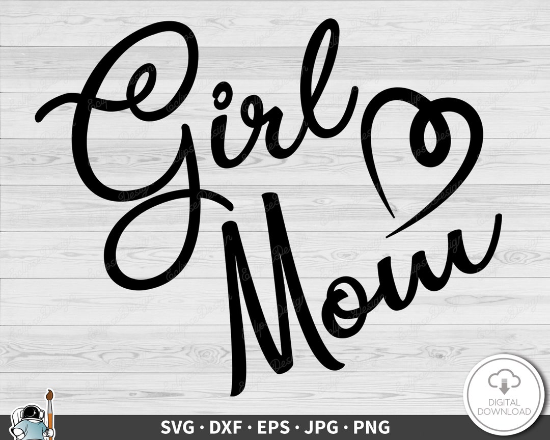 Girl Mom SVG Clip Art Cut File Silhouette Dxf Eps Png Jpg Instant ...