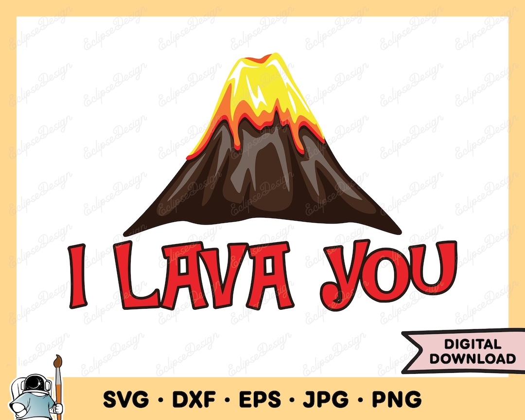 I Lava You SVG I Lava You PNG Volcano Clip Art Cut File Silhouette ...