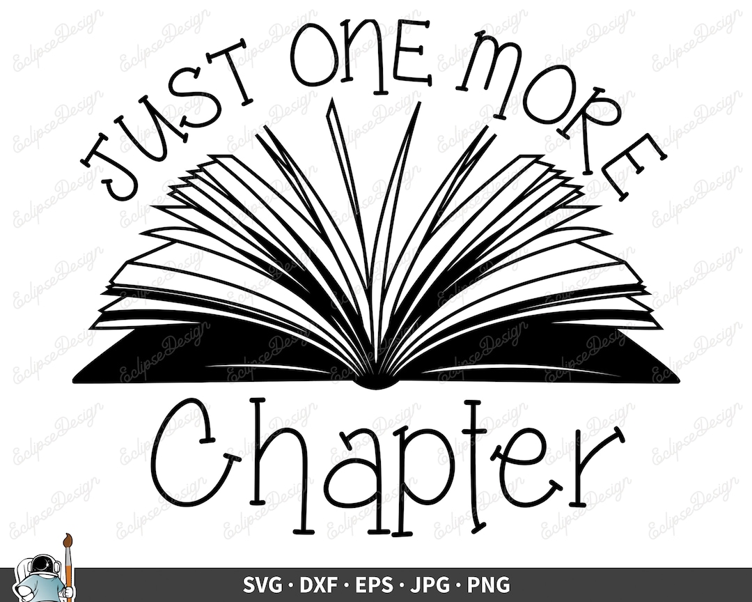 Just One More Chapter SVG Clip Art Cut File Silhouette Dxf - Etsy