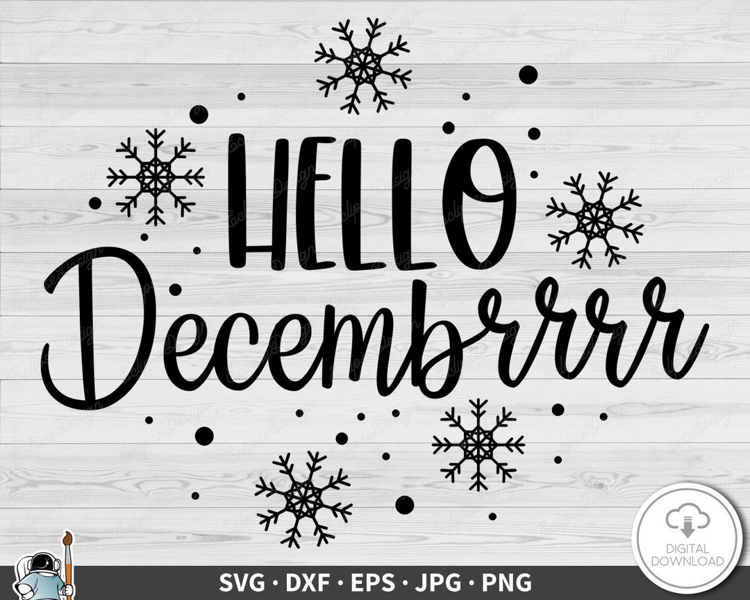 Hello Decembrrrr SVG December Winter Clip Art Cut File Silhouette ...