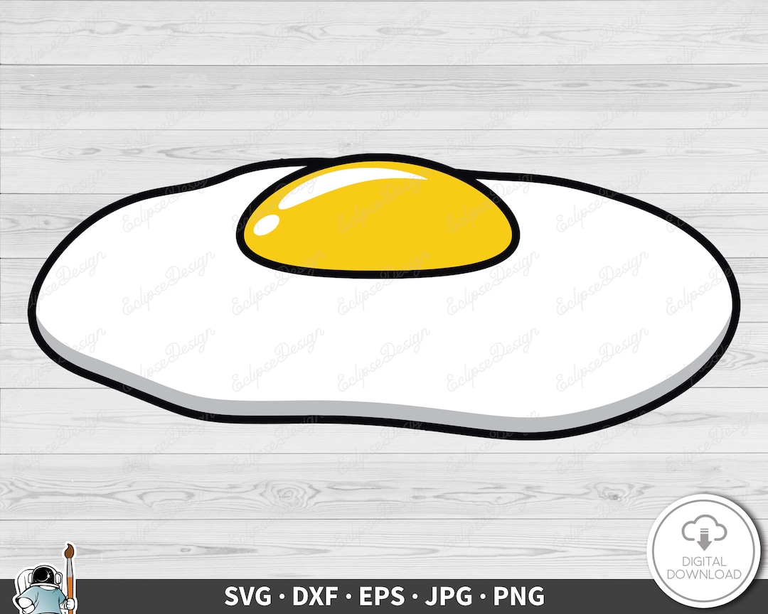 Sunny Side up Egg SVG Clip Art Cut File Silhouette Dxf Eps Png Jpg ...
