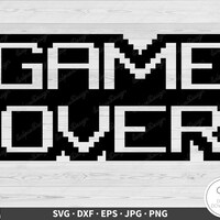 Game Over Pixels Svg Game Over Cut File Game Over Png Gaming Svg - Etsy ...