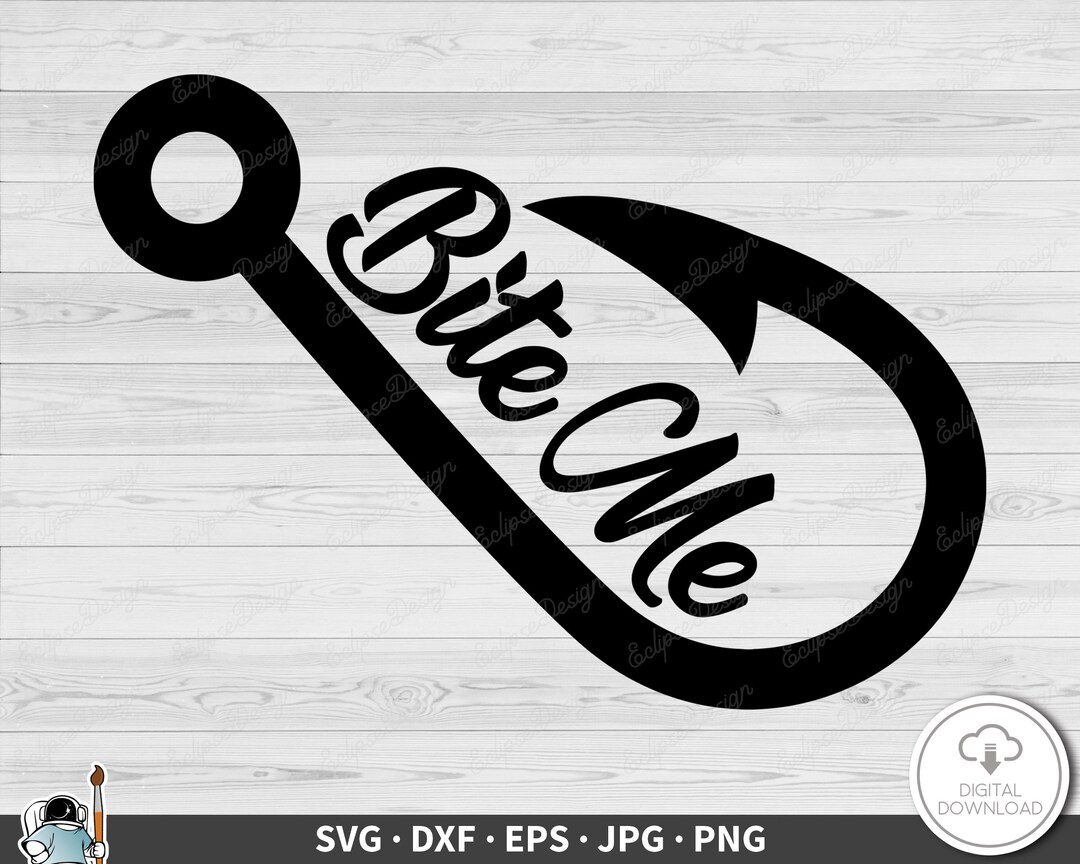 Fishing Bite Me SVG Clip Art Cut File Silhouette Instant Digital ...