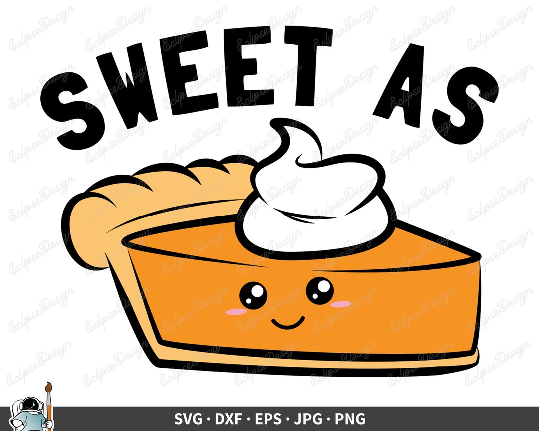 Thanksgiving Sweet as Pie SVG Clip Art Cut File Silhouette - Etsy