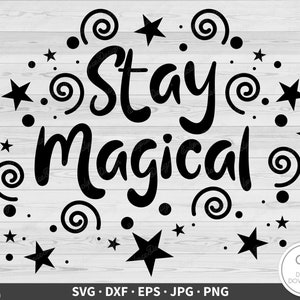 Stay Magical SVG Clip Art Cut File Silhouette Instant Digital Download ...