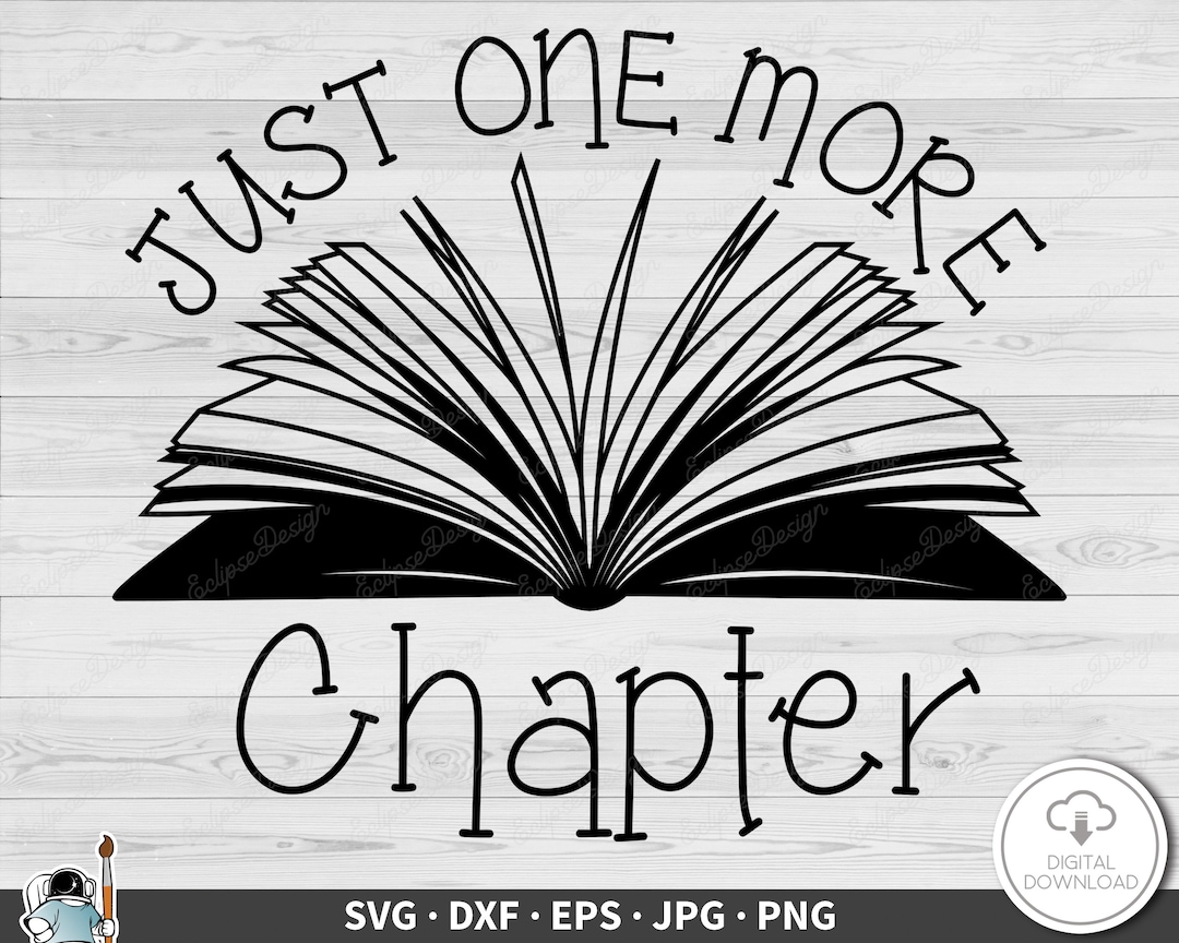 Just One More Chapter SVG Clip Art Cut File Silhouette Instant Digital ...