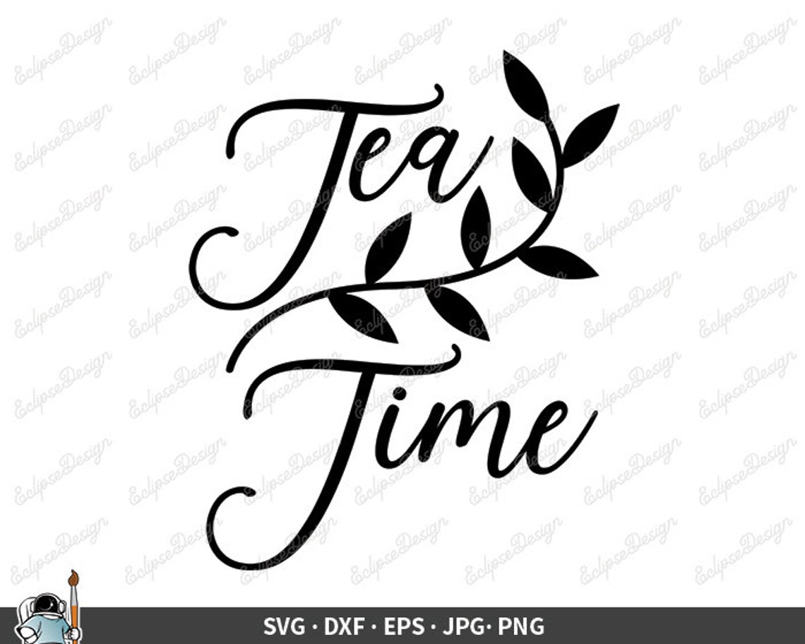 Tea Time SVG Tea Vector Tea Clipart Tea Time Cricut Tea Time - Etsy