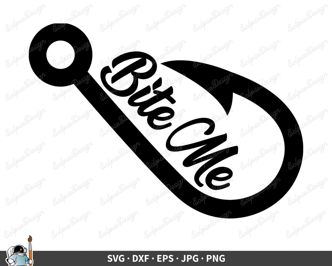 Fishing Bite Me SVG Clip Art Cut File Silhouette Dxf Eps Png - Etsy