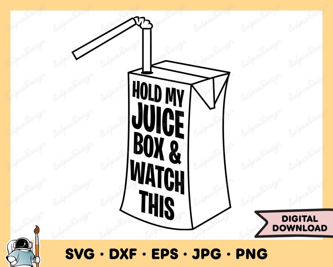 Hold My Juice Box SVG Juice PNG Juice Clip Art Juice SVG Cut File ...