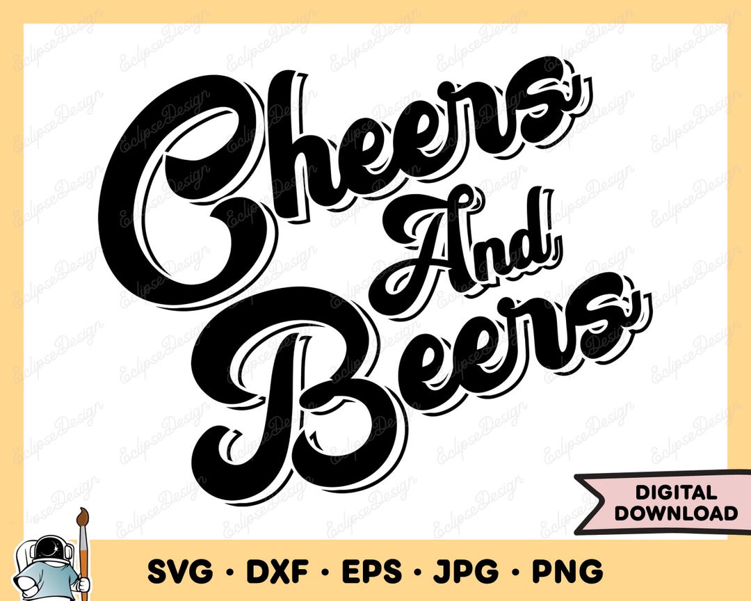 Cheers and Beers SVG Birthday Clip Art Cheers and Beers Cut File ...