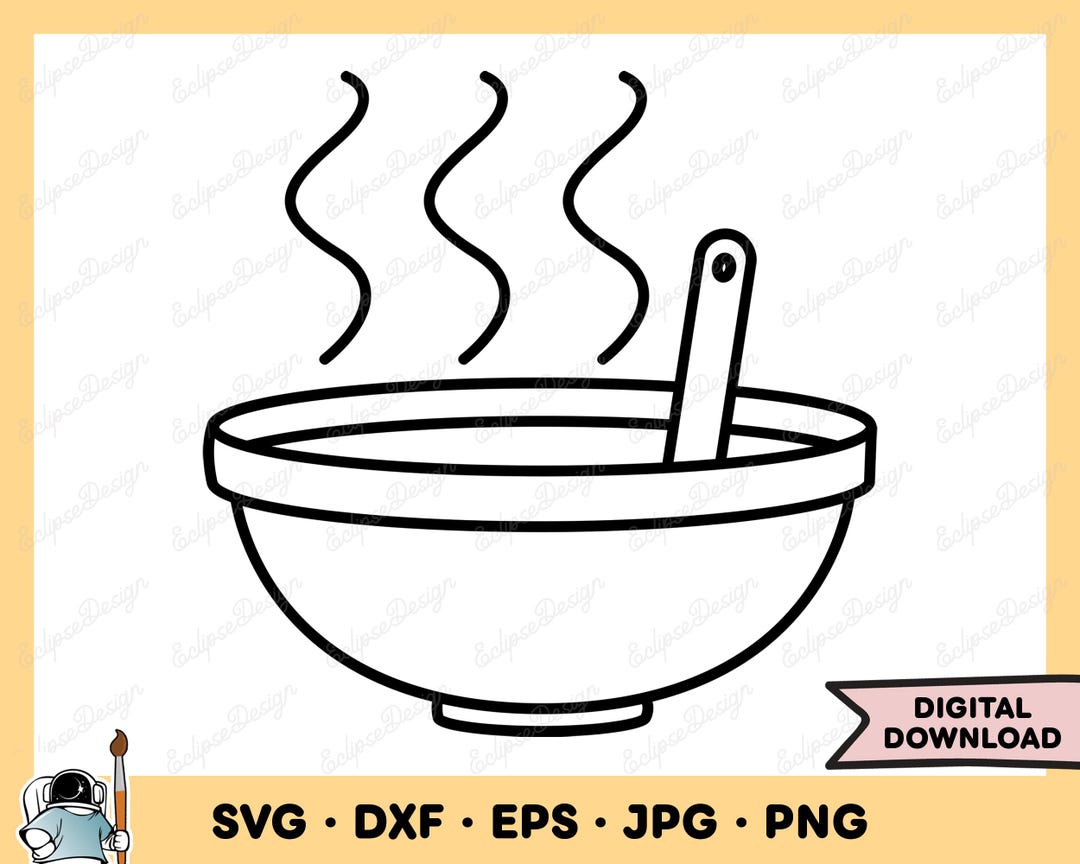 Bowl of Soup SVG Soup Clip Art Soup Cut File Silhouette Instant Digital ...