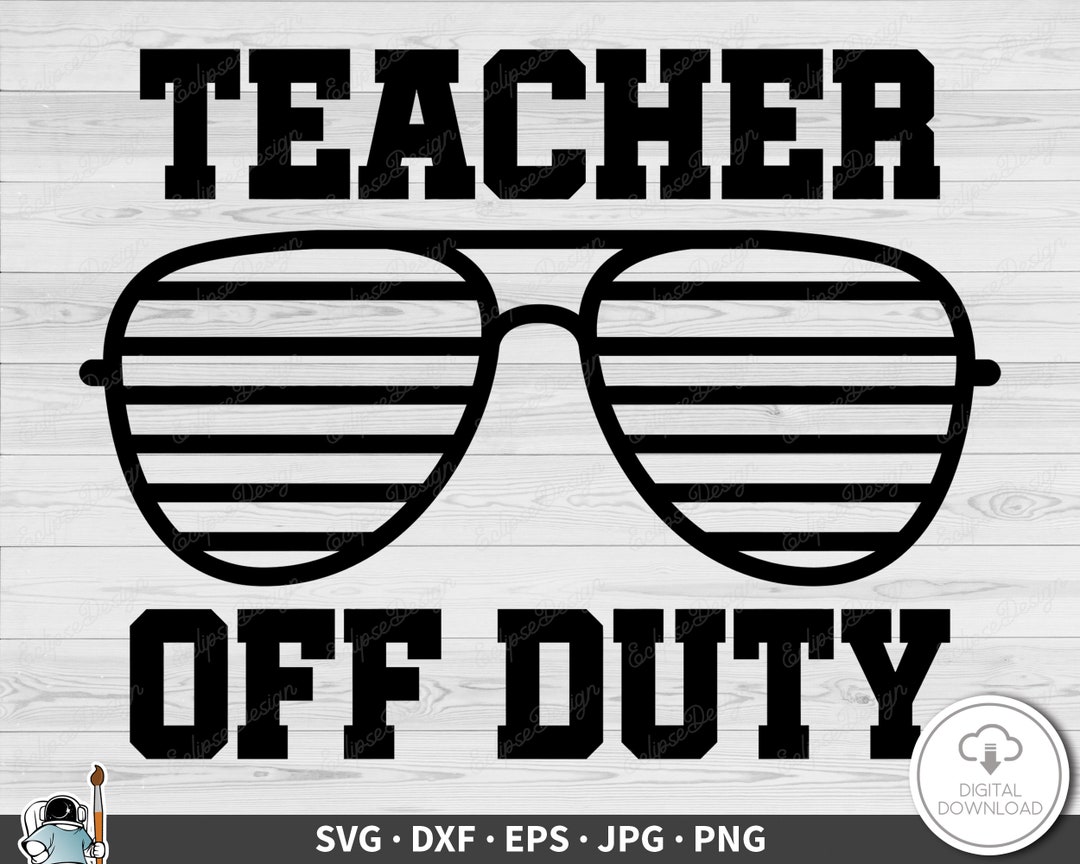 Teacher off Duty SVG Summer Vacation Clip Art Cut File Silhouette ...